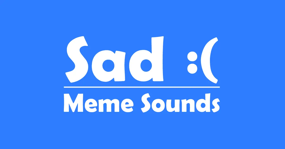 Sad Meme Sounds | Make Audience Laugh By Sad SFX in BG